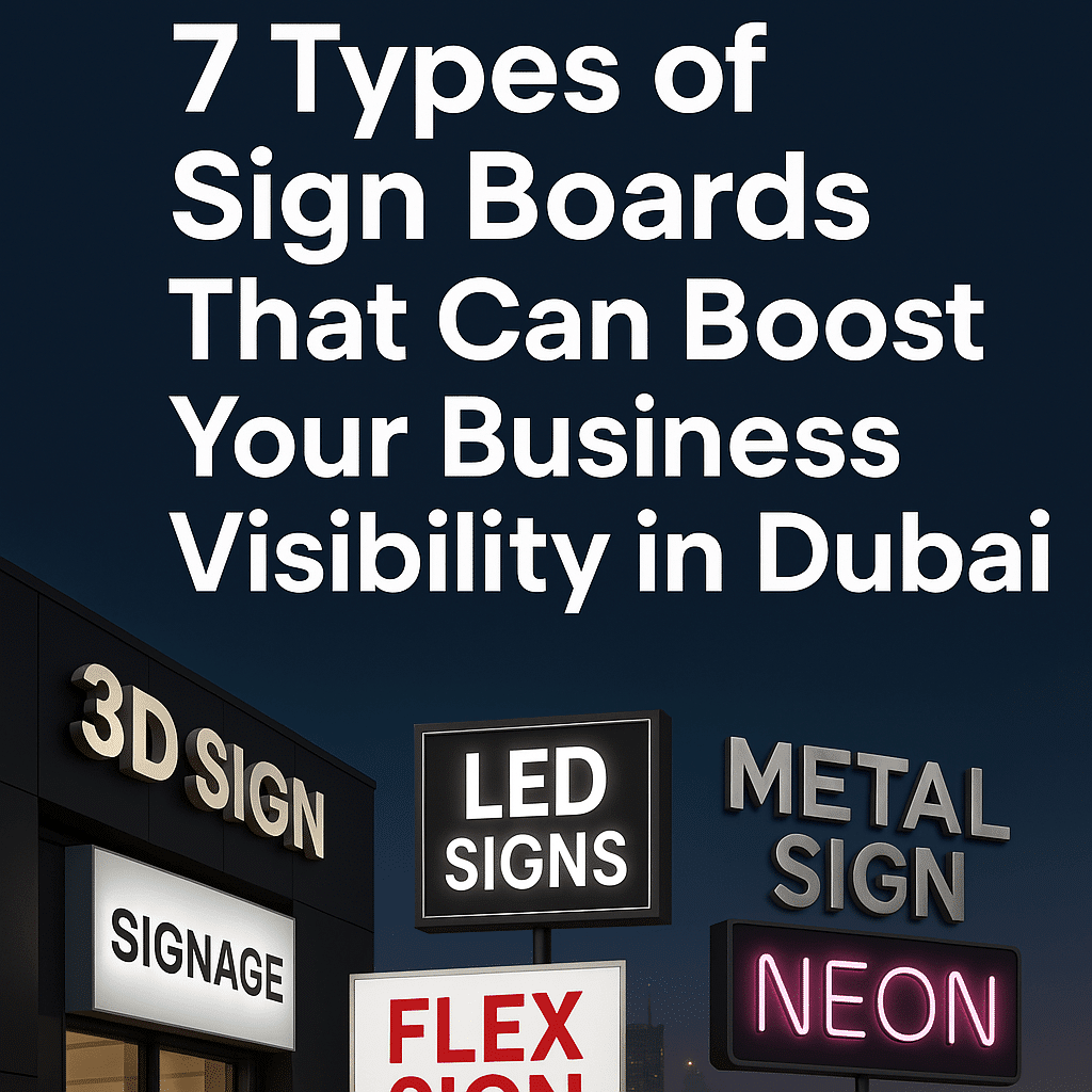 Top 7 Sign Boards in Dubai | Custom Signage Solutions