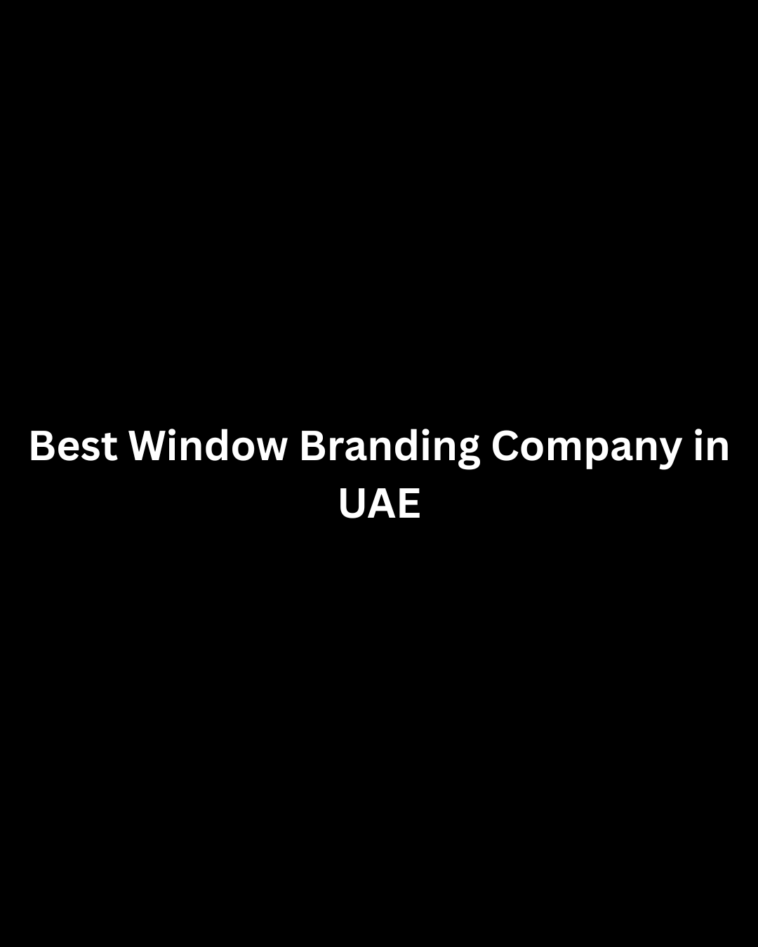 Best Window Branding Company in UAE | Indigo Advertising